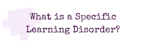 Specific Learning Disorders|GARFORTH EDUCATION